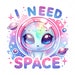 I Need Space Alien PNG, Cute Alien UFO Clipart, Snarky Tshirt ...