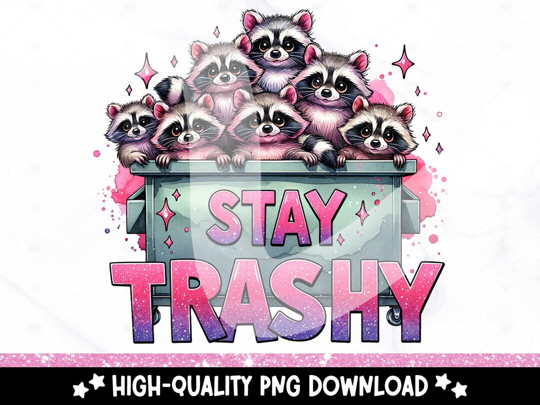 Funny Raccoon Clipart: Stay Trashy PNG, Snarky Design (digital Download ...