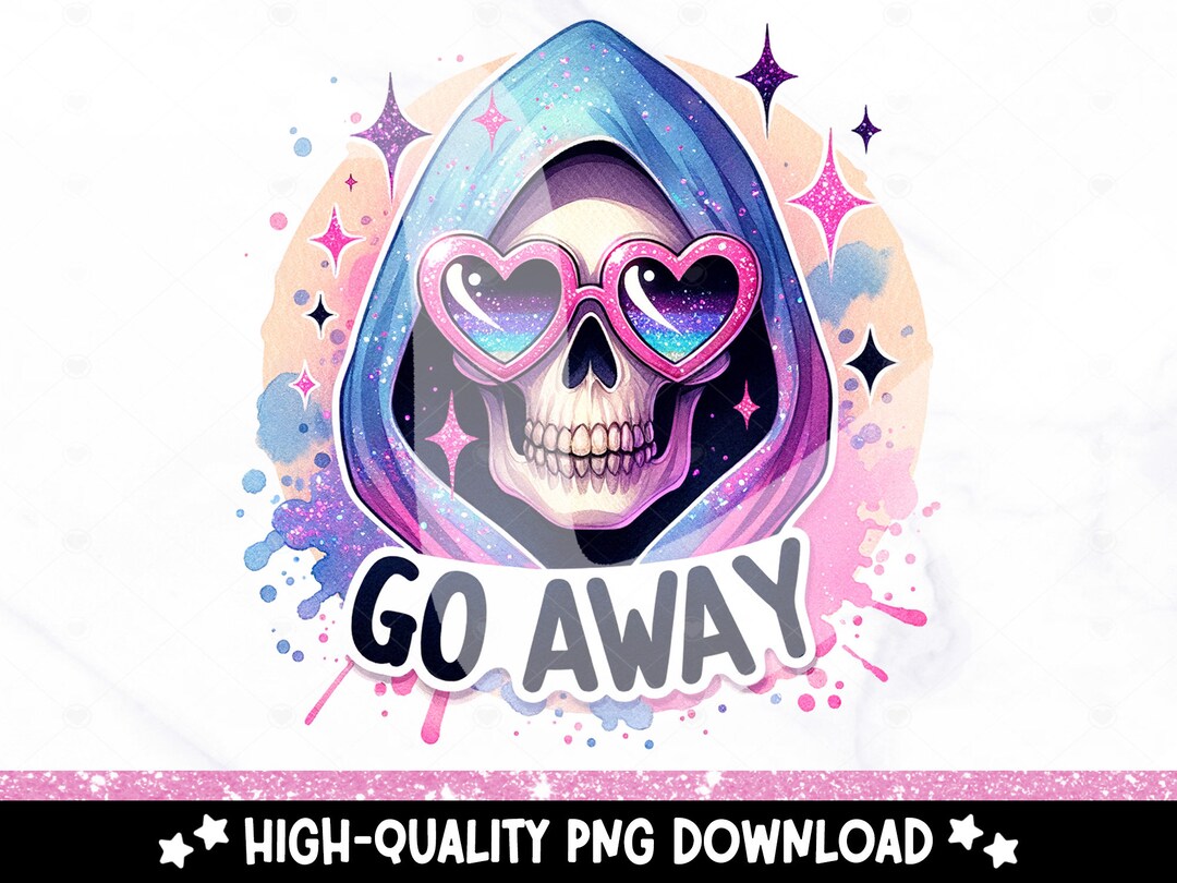 Go Away PNG, Snarky Skeleton Clipart, Sassy Sublimation Design ...