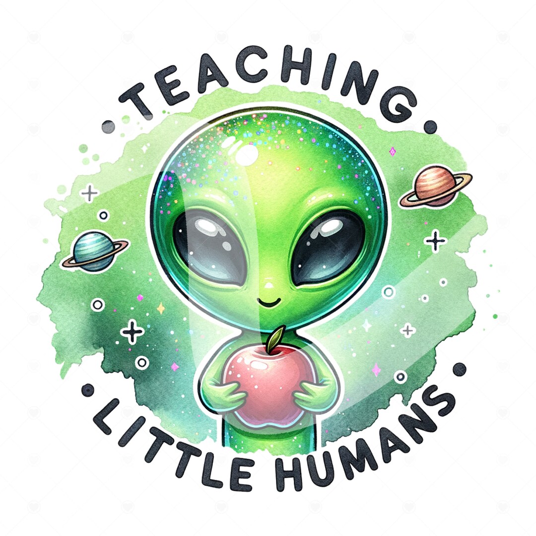 Teaching Little Humans PNG, Teacher Appreciation Clipart, Alien Science ...