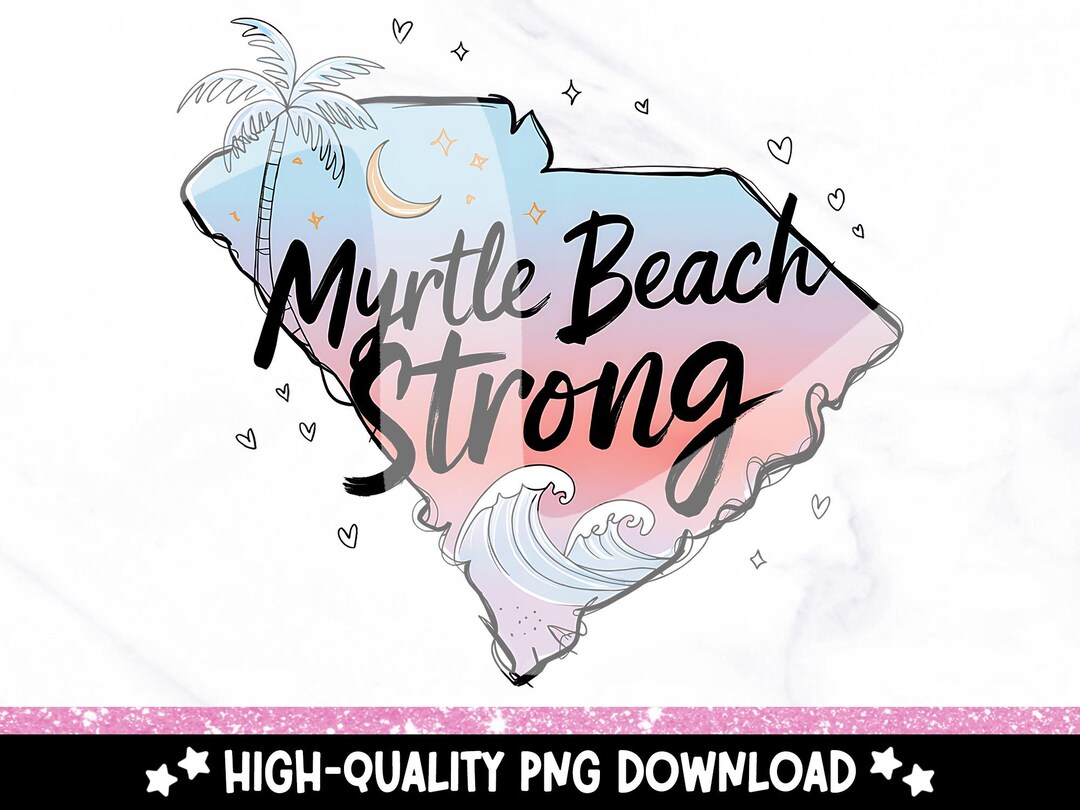 Myrtle Beach Strong PNG, Pray for South Carolina PNG, South Carolina ...