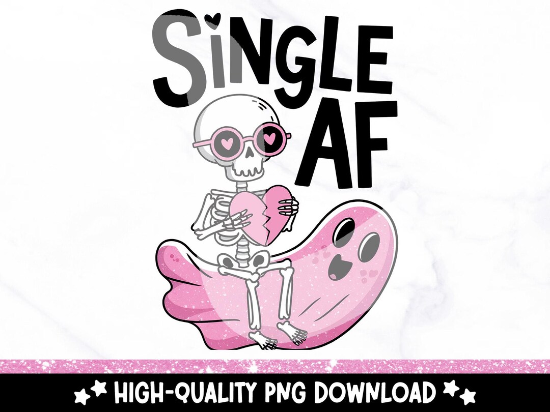 Cute Single AF PNG, Funny Ghost Clipart, Anti Valentines Day PNG, Funny ...