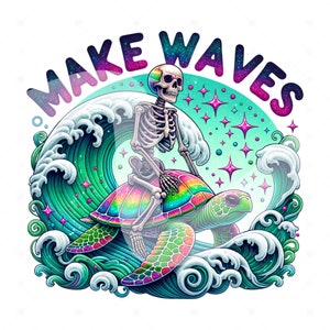 Make Waves PNG, Funny Turtle Clipart, Snarky Skeleton Sublimation ...
