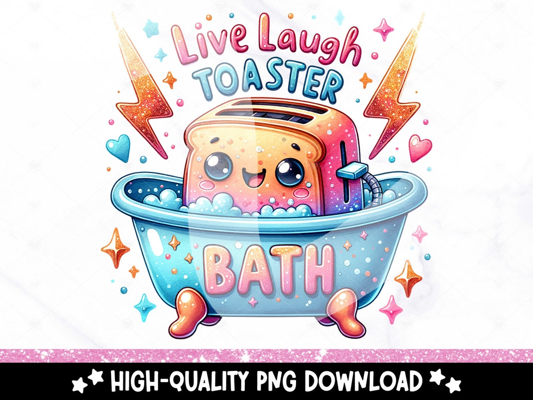 Funny Toaster Bath PNG Clipart: Sarcastic Sublimation Design (digital ...