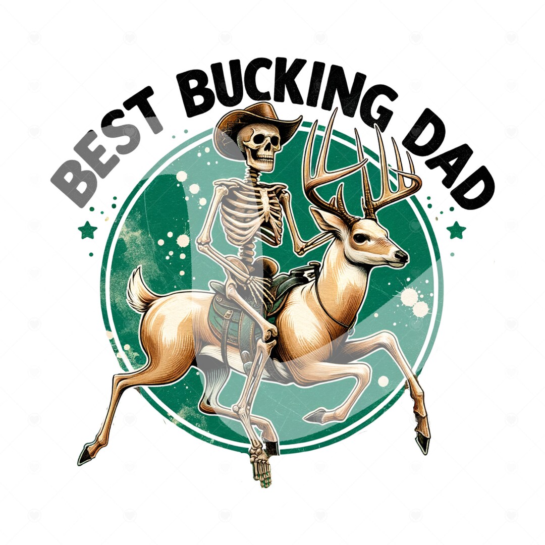Best Bucking Dad PNG, Hunting Dad Clipart, Father's Day Sublimation ...