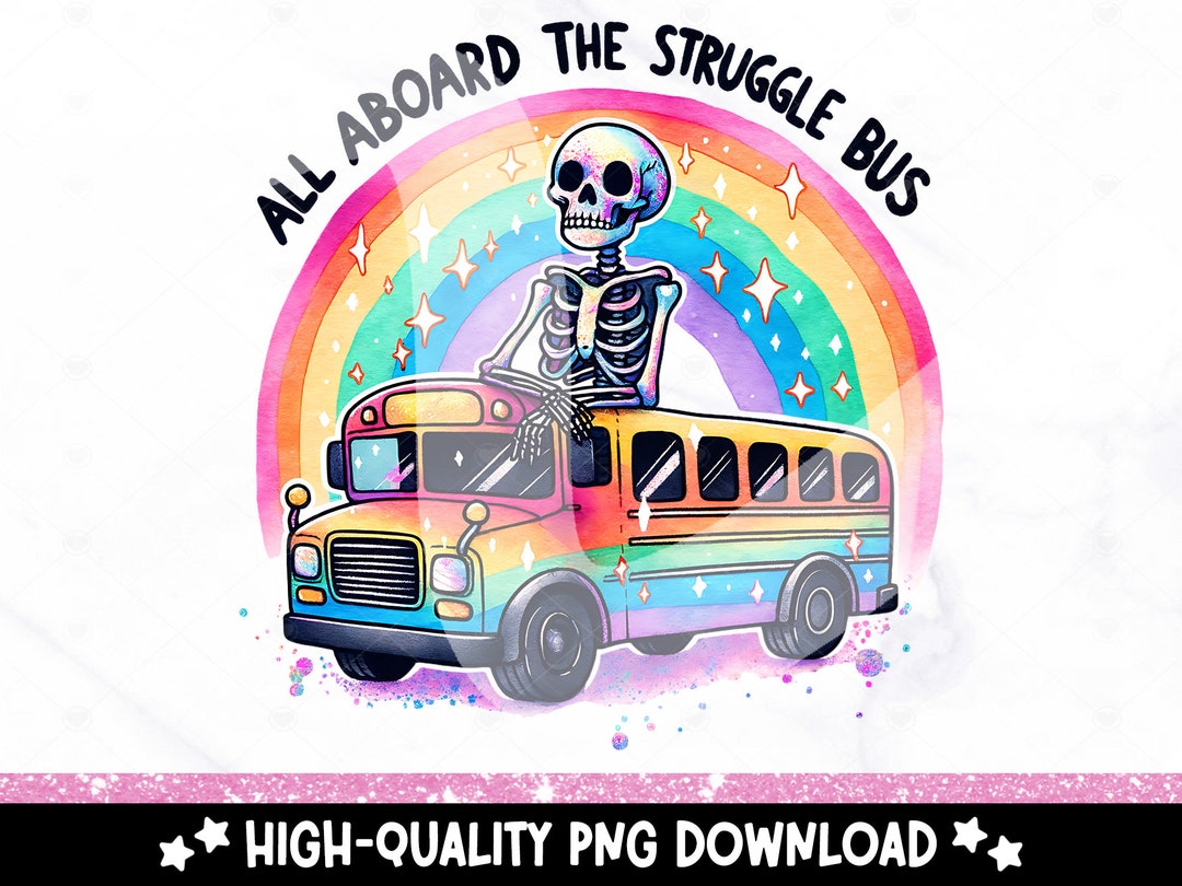 Struggle Bus PNG, Funny Skeleton Clipart, All Aboard the Struggle Bus ...