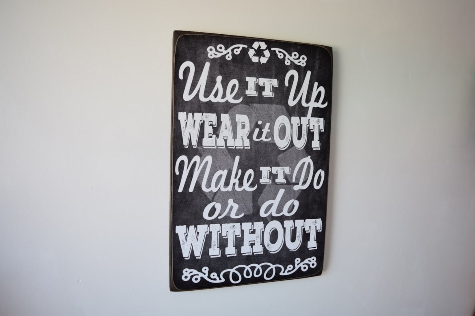 Recycle Sign Use It up Wear It Out Make It Do or Do Without - Etsy