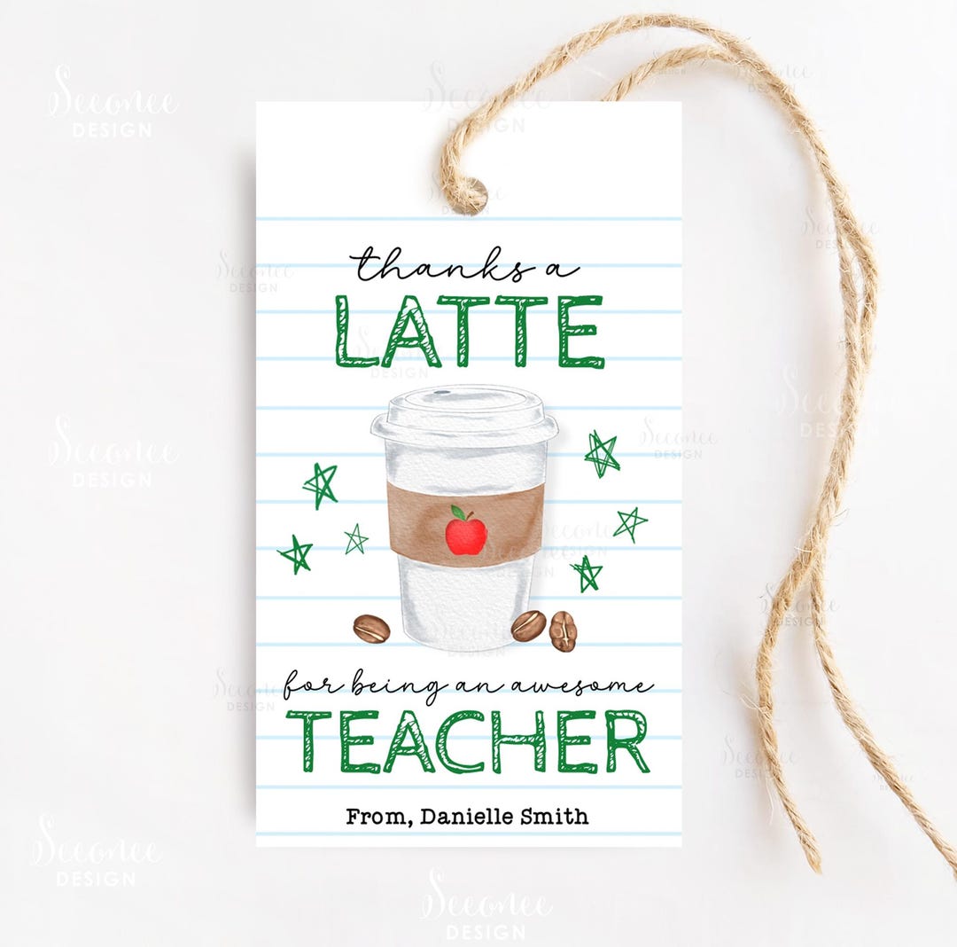 Thanks A Latte for Being an Awesome Teacher Gift Tag, Teacher ...