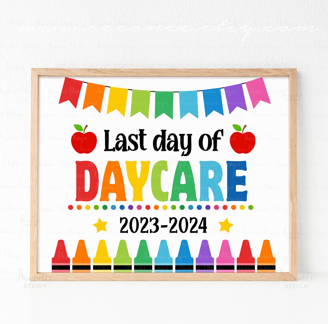 Last Day of School Sign, Last Day of Daycare Sign, End of Year Day Care ...
