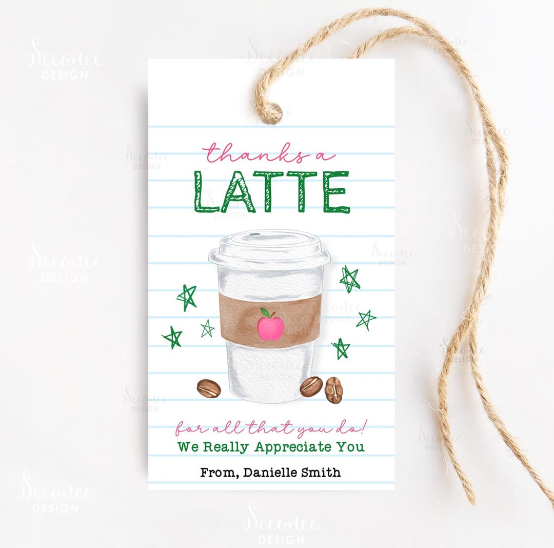 Thanks A Latte Gift Tag Template, Editable Thank You Tag, Teacher ...