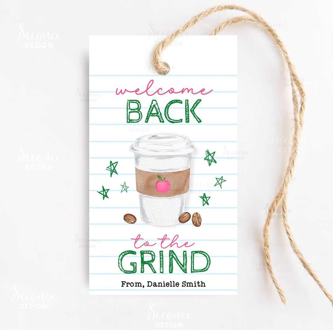 Welcome Back to the Grind Coffee Tag, First Day of School Gift Tag ...