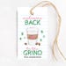 Welcome Back to the Grind First Day of School Teacher Gift Tag, Welcome ...