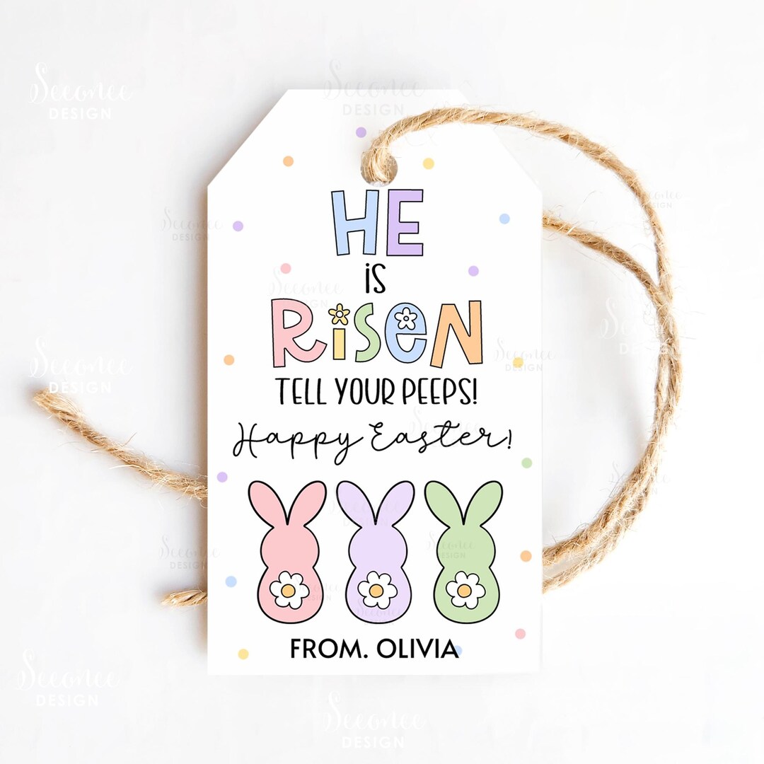 Printable Easter Gift Tags He is Risen Tell Your Peeps Easter Basket ...