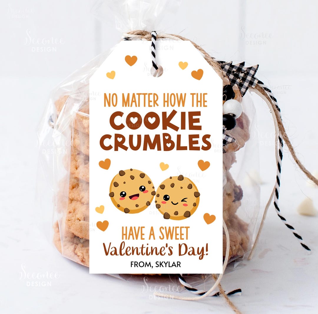 Valentine Cookie Tag Printable No Matter How the Cookie Crumbles ...