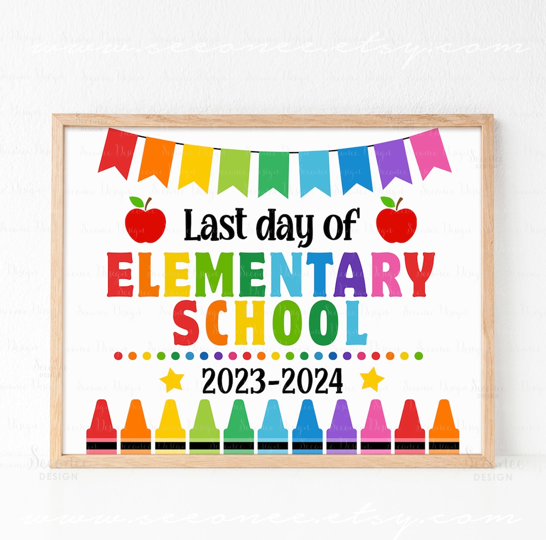 Last Day of Elementary School Sign, Last Day of Elementaty Photo Prop ...