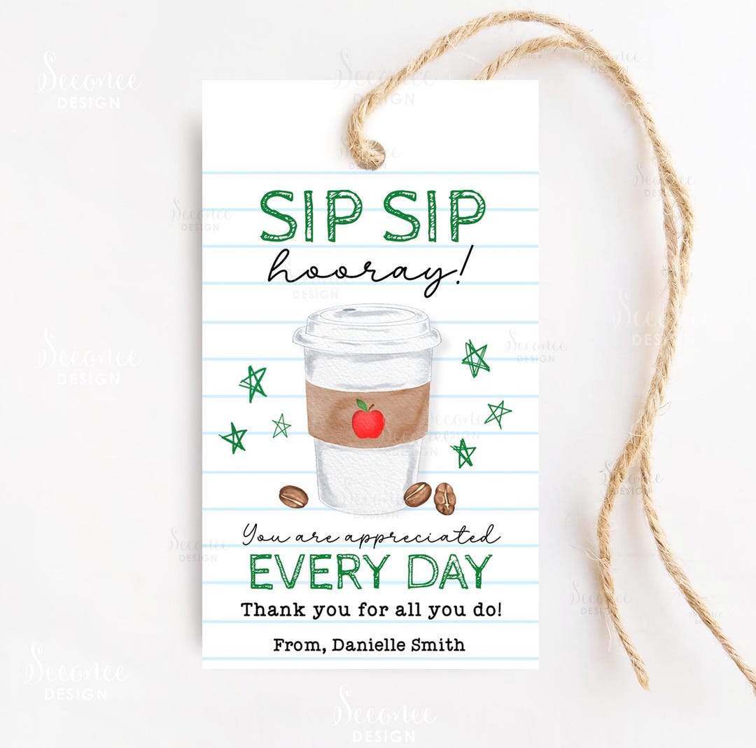 Sip Sip Hooray You Are Appreciated Every Day Tag Appreciation Gift ...