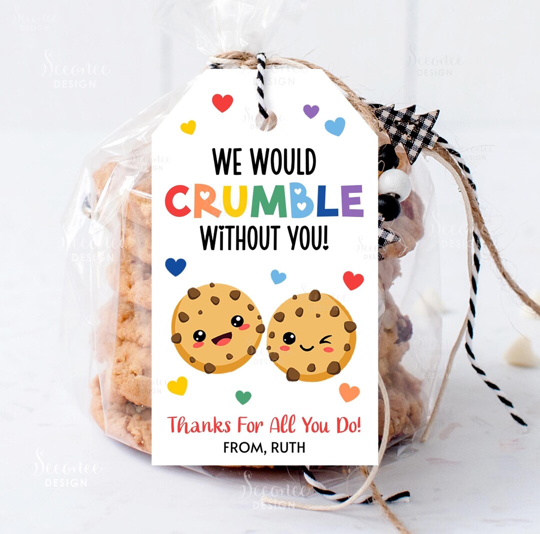 We Would Crumble Without You Tags Editable Chocolate Chip Cookie ...