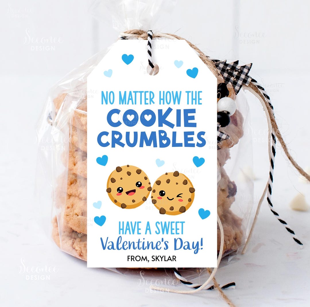 Valentine Cookie Tag Printable No Matter How the Cookie Crumbles ...