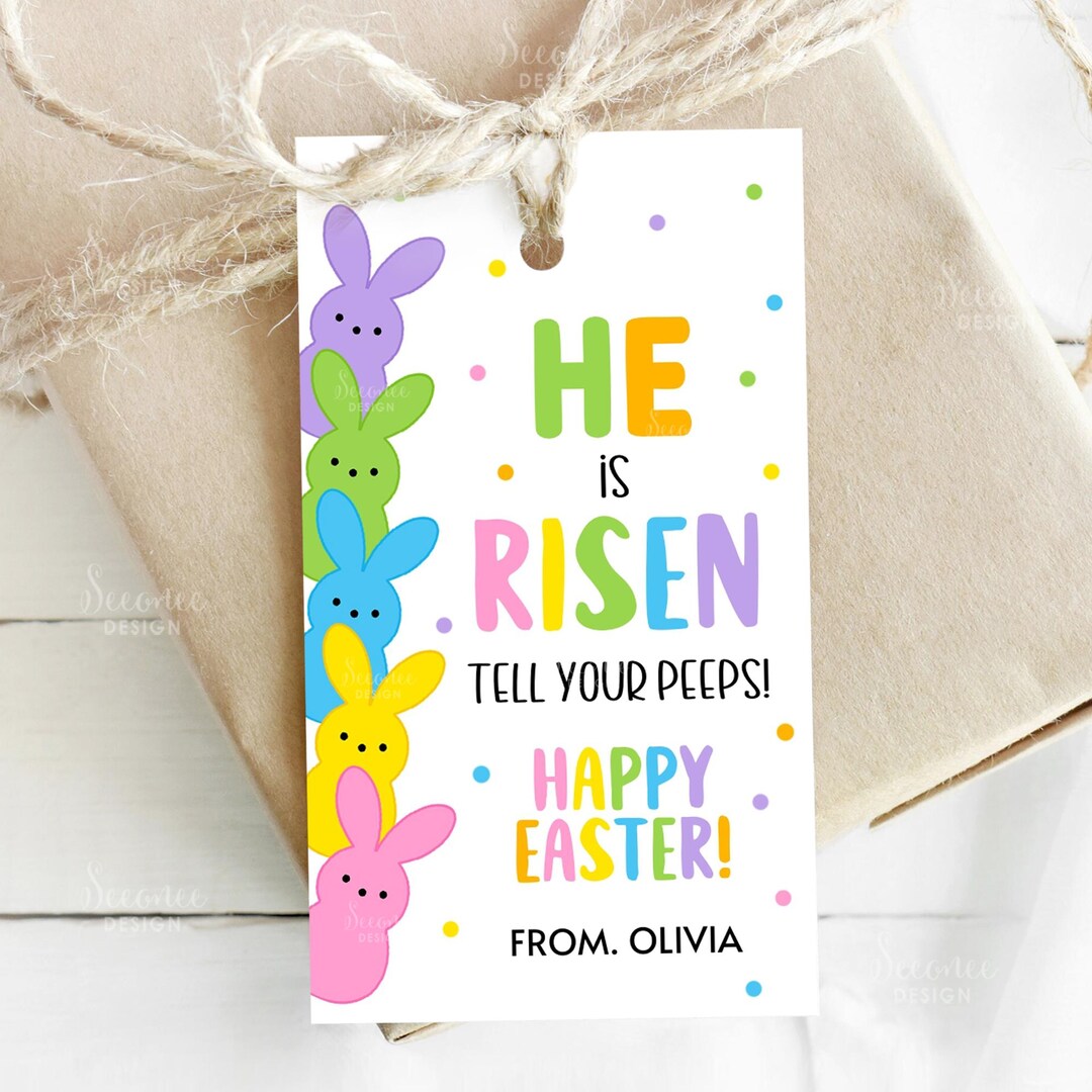 Editable Easter Gift Tags He is Risen Tell Your Peeps Easter Basket ...