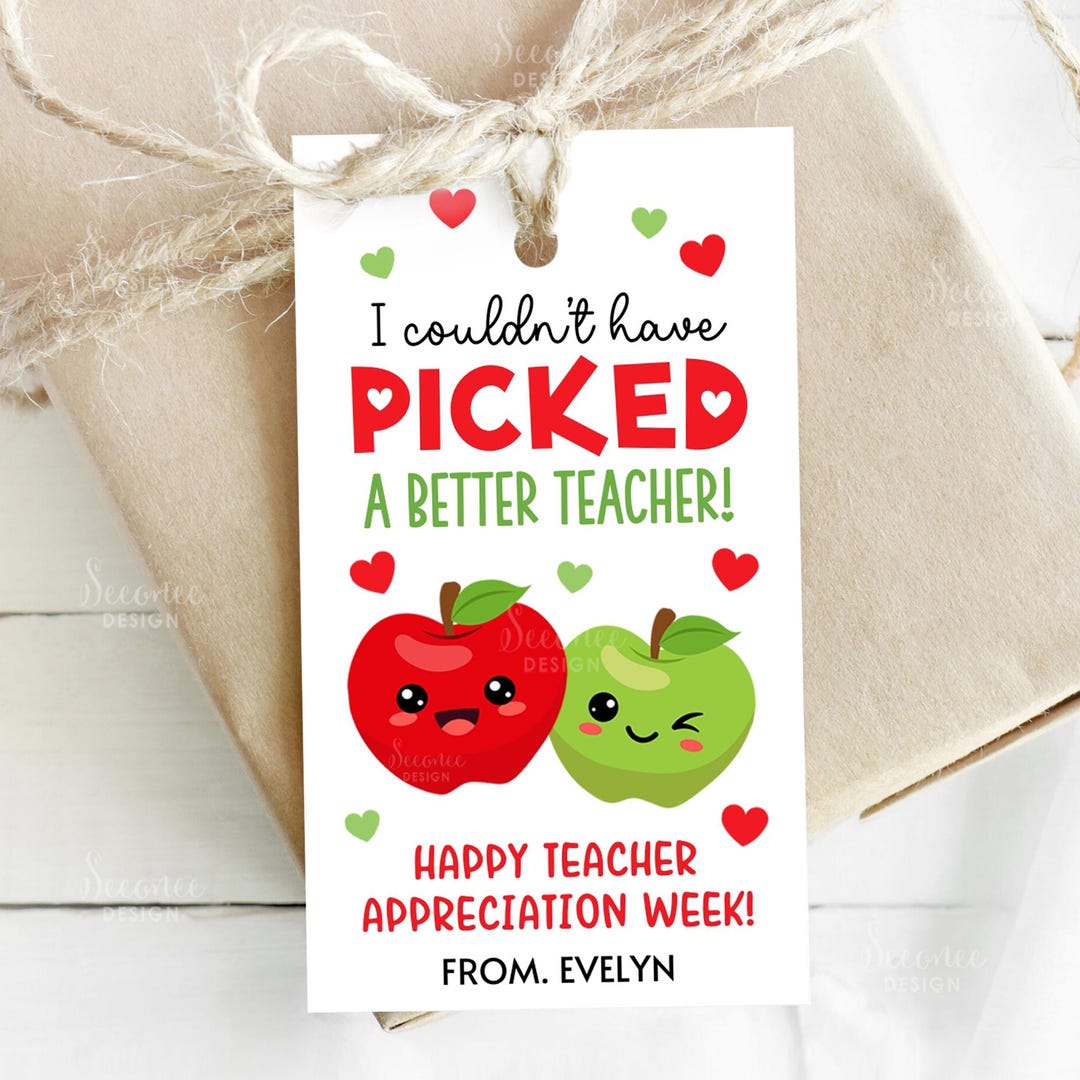 Printable Apple Teacher Appreciation Gift Tags, I Couldn't Have Picked ...