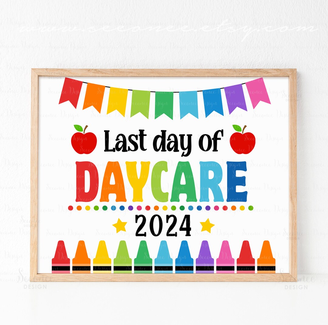 Last Day of School Sign, Last Day of Daycare Sign, End of Year Day Care ...