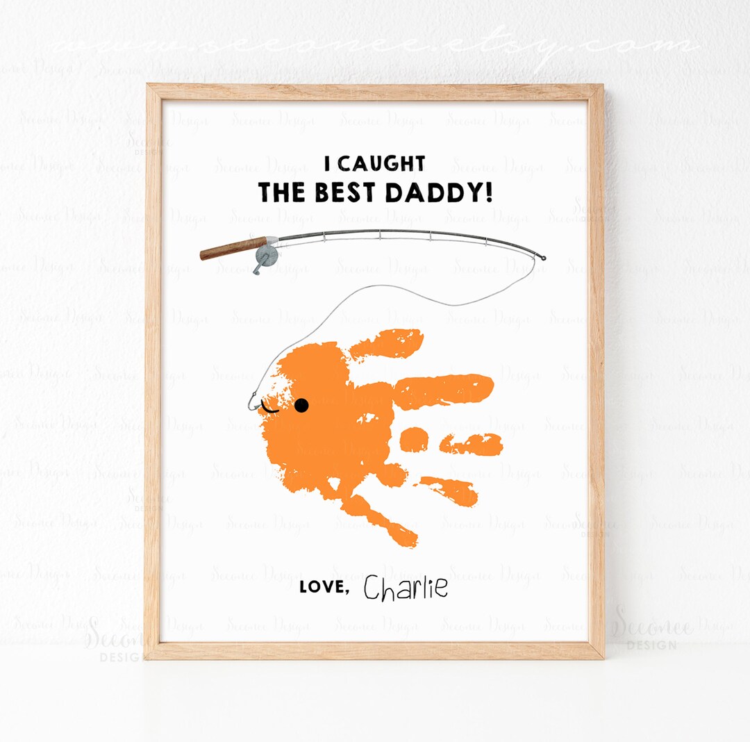 I Caught the Best Daddy Handprint Craft, Father's Day Gift for Daddy ...