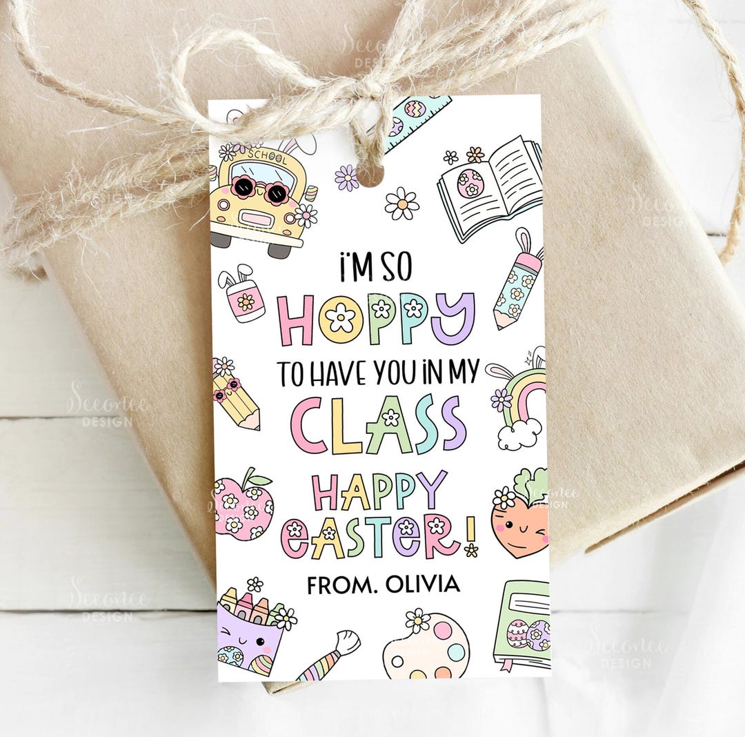 Easter Gift Tags for Class Hoppy to Have You in My Class Tag Happy ...