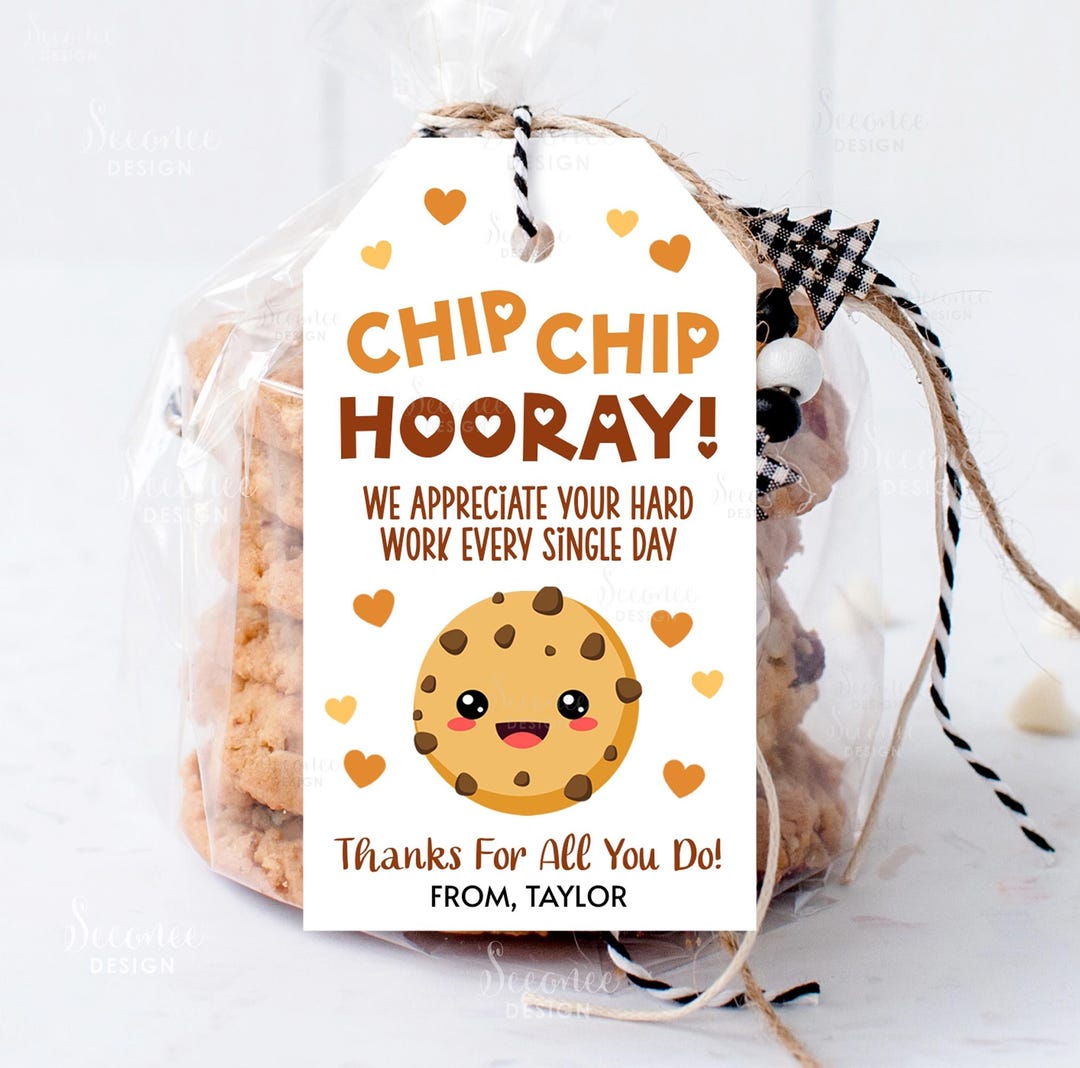 Chip Chip Hooray Cookie Gift Tag Printable Chocolate Chip Appreciation ...