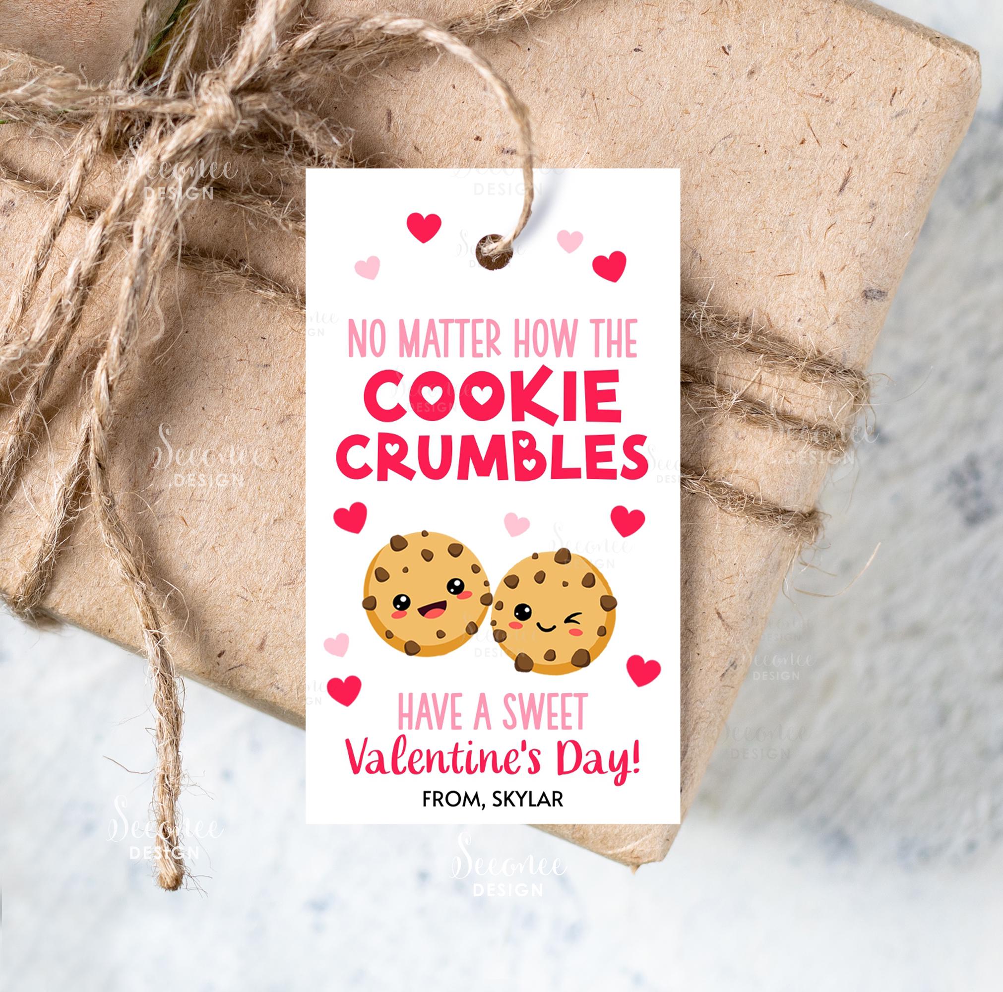 Valentine's Day Cookie Tag Printable No Matter How the Cookie Crumbles ...