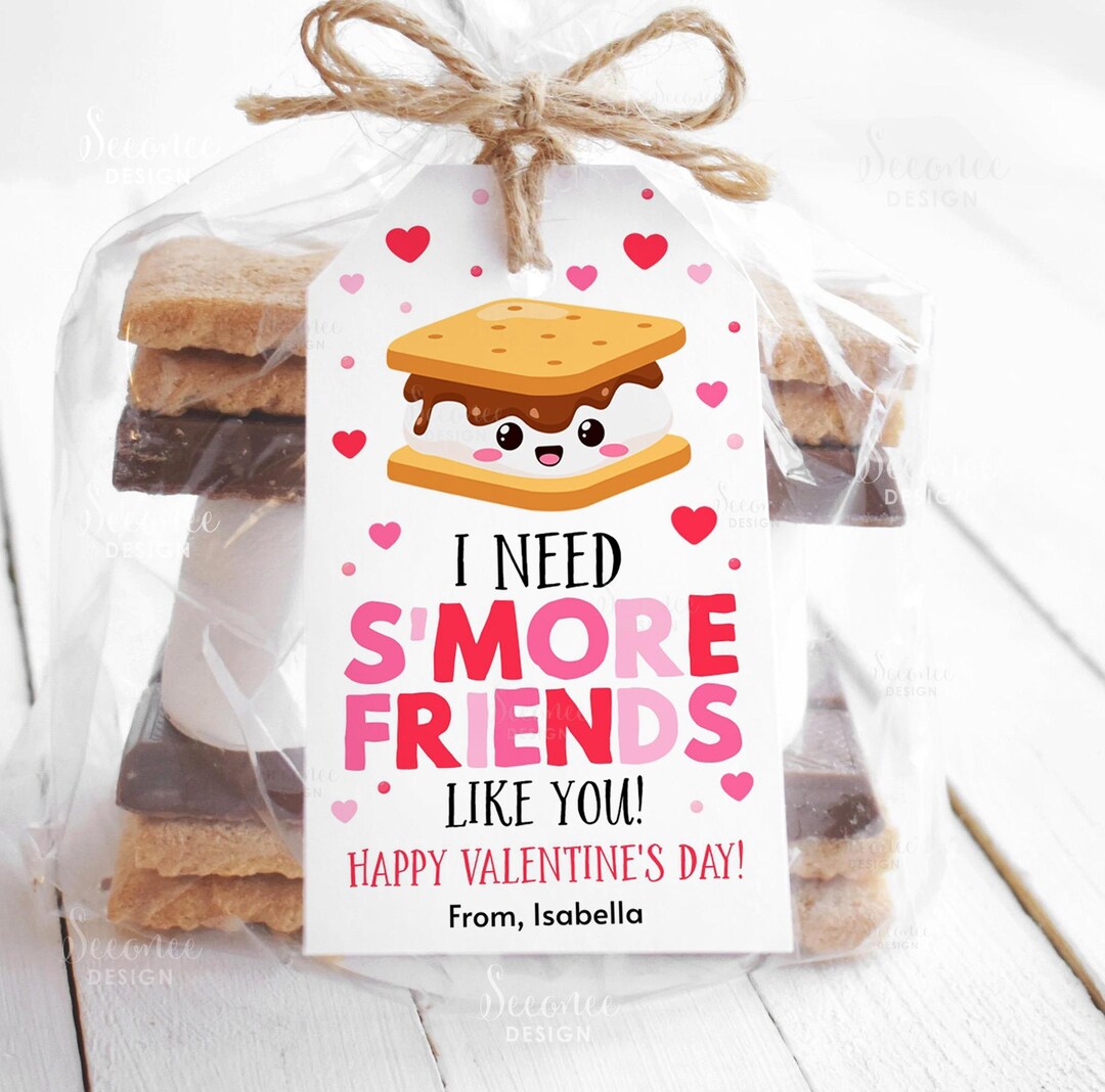 Printable S'mores Valentine's Day Gift Tags, I Need S'more Friends Like ...