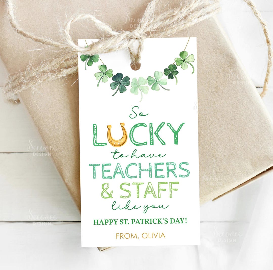 St. Patrick's Day Teacher Appreciation Gift Tags Editable so Lucky to ...