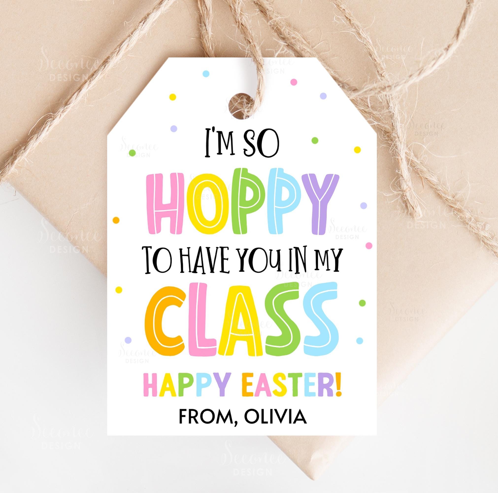 Easter Gift Tags for Class, I'm so Hoppy to Have You in My Class Tag ...