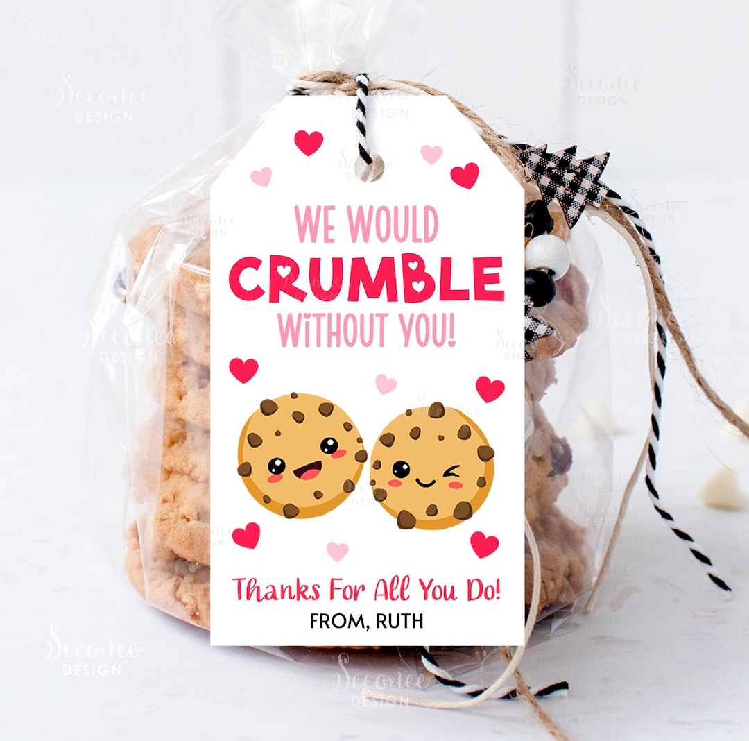 Editable We Would Crumble Without You Cookie Gift Tag Label Printable ...