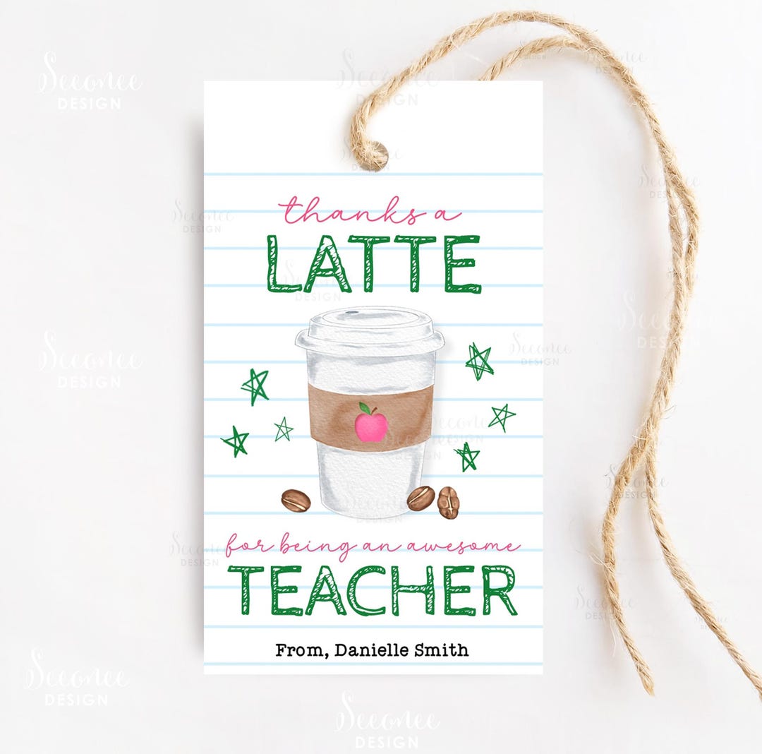 Thanks A Latte for Being an Awesome Teacher Gift Tag, Teacher ...