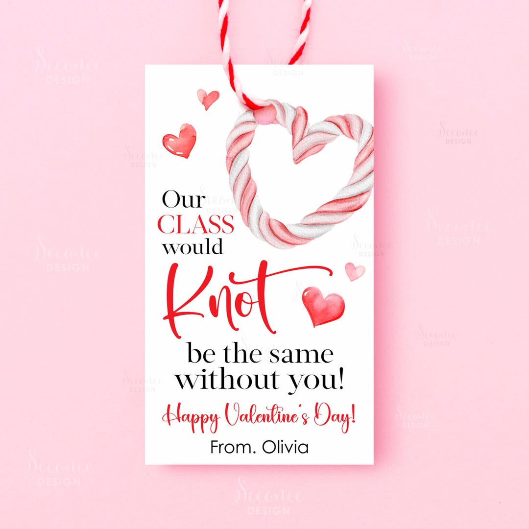 Valentines Tie Gift Tag, Our Class Would Knot Be the Same Without You ...