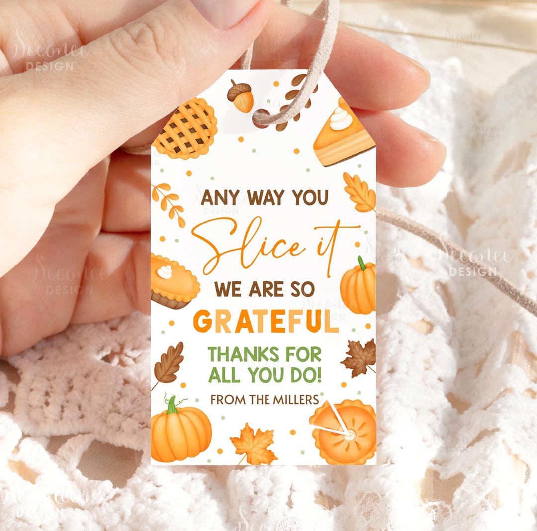 Printable Any Way You Slice It We Are so Grateful Gift Tag ...