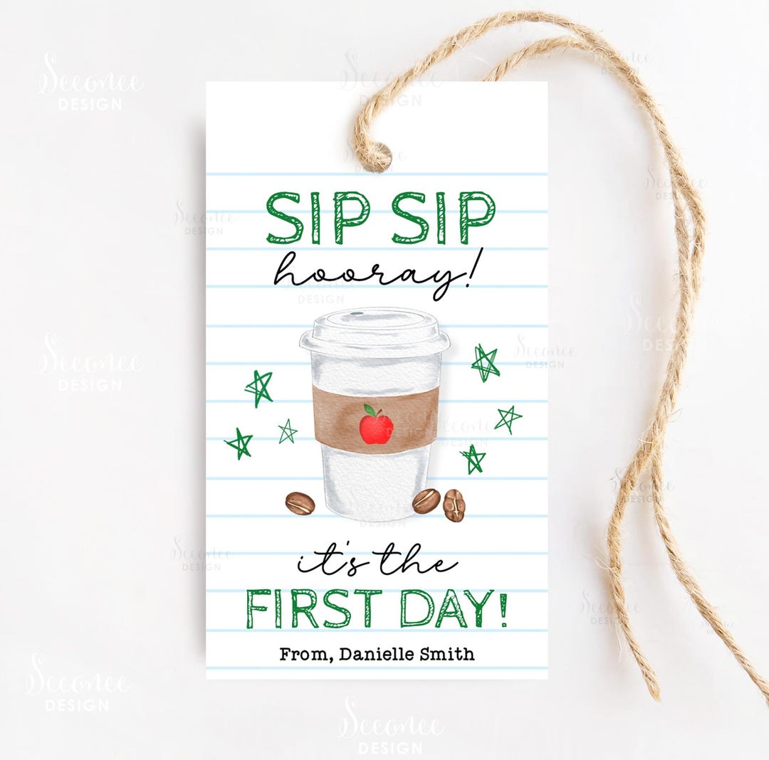 Sip Sip Hooray It's the First Day Coffee Tag, Printable First Day of ...