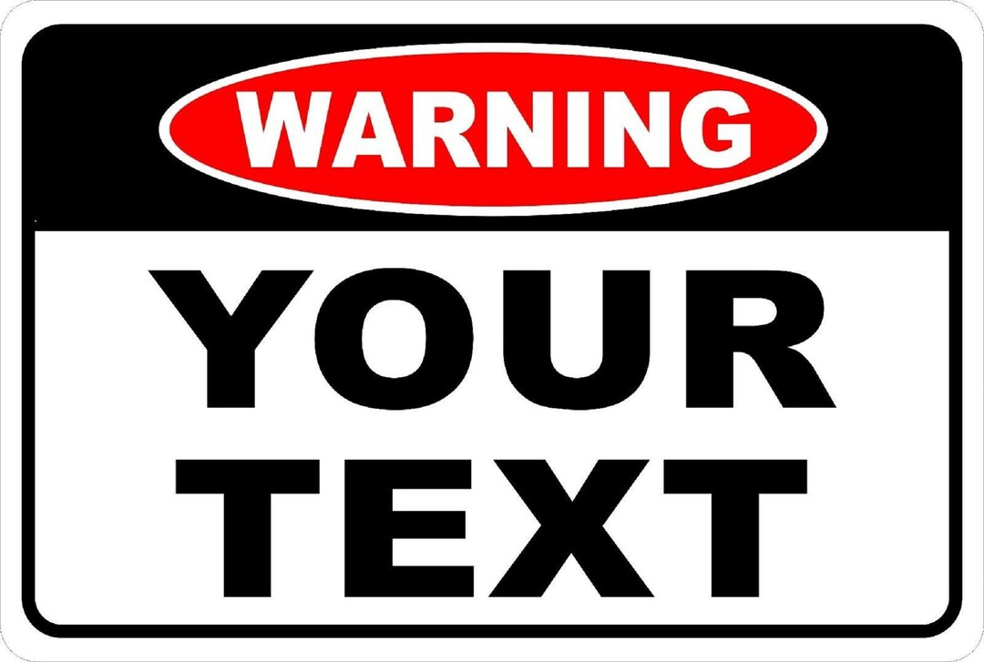 Warning New Custom Sign With Your Text Aluminum Sign 8 X 12 - Etsy
