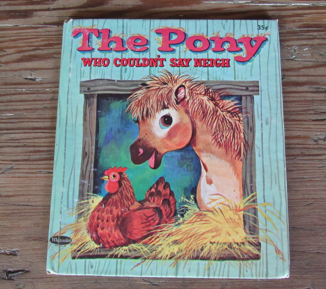 Vintage THE PONY Who Couldn't Say Neigh Children's Book 1964 A Whitman ...