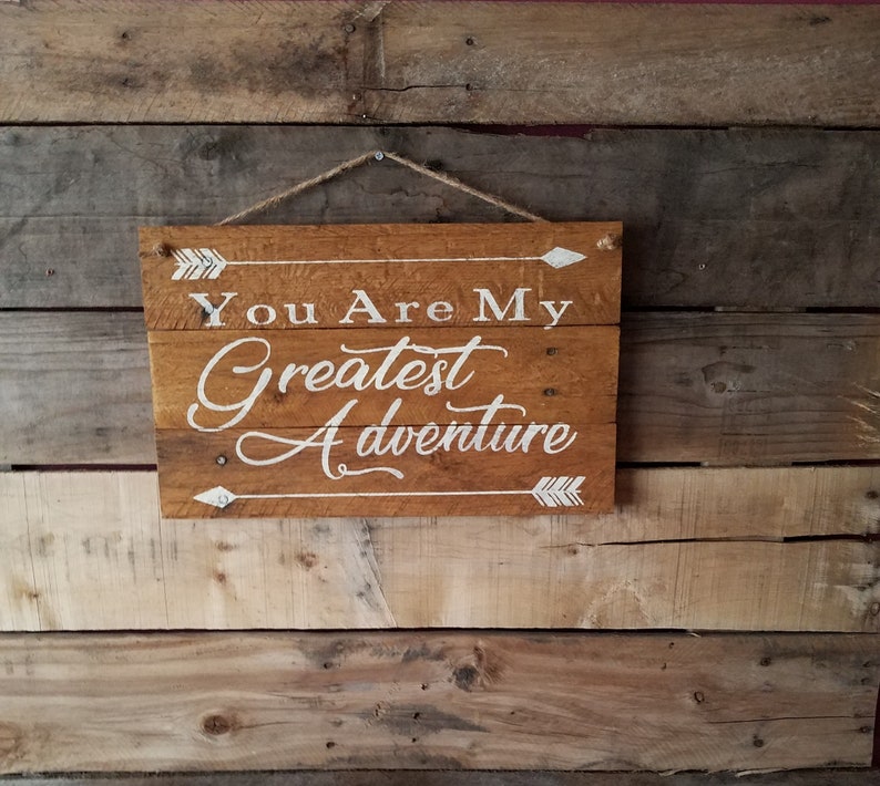 You Are My Greatest Adventure.... Rustic Hand Painted Sign on Reclaimed ...