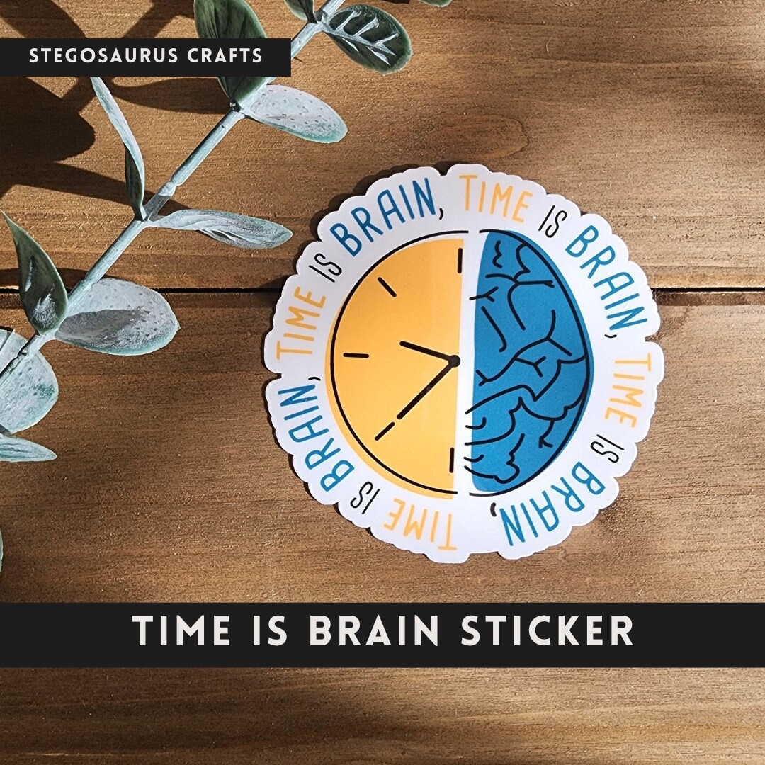 Time is Brain Sticker - Time is of the Essence to Treat Hearing Loss ...
