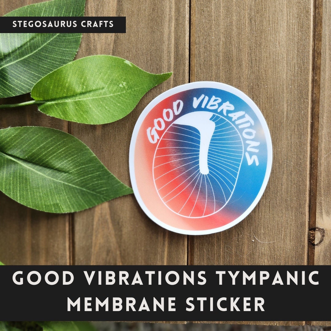 Good Vibrations Tympanic Membrane Sticker - Sticker for Audiologists ...