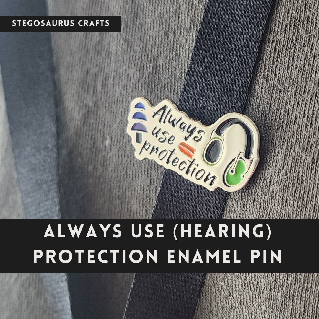 Always Use (hearing) Protection Enamel Filled Metal Pin - Audiology ...