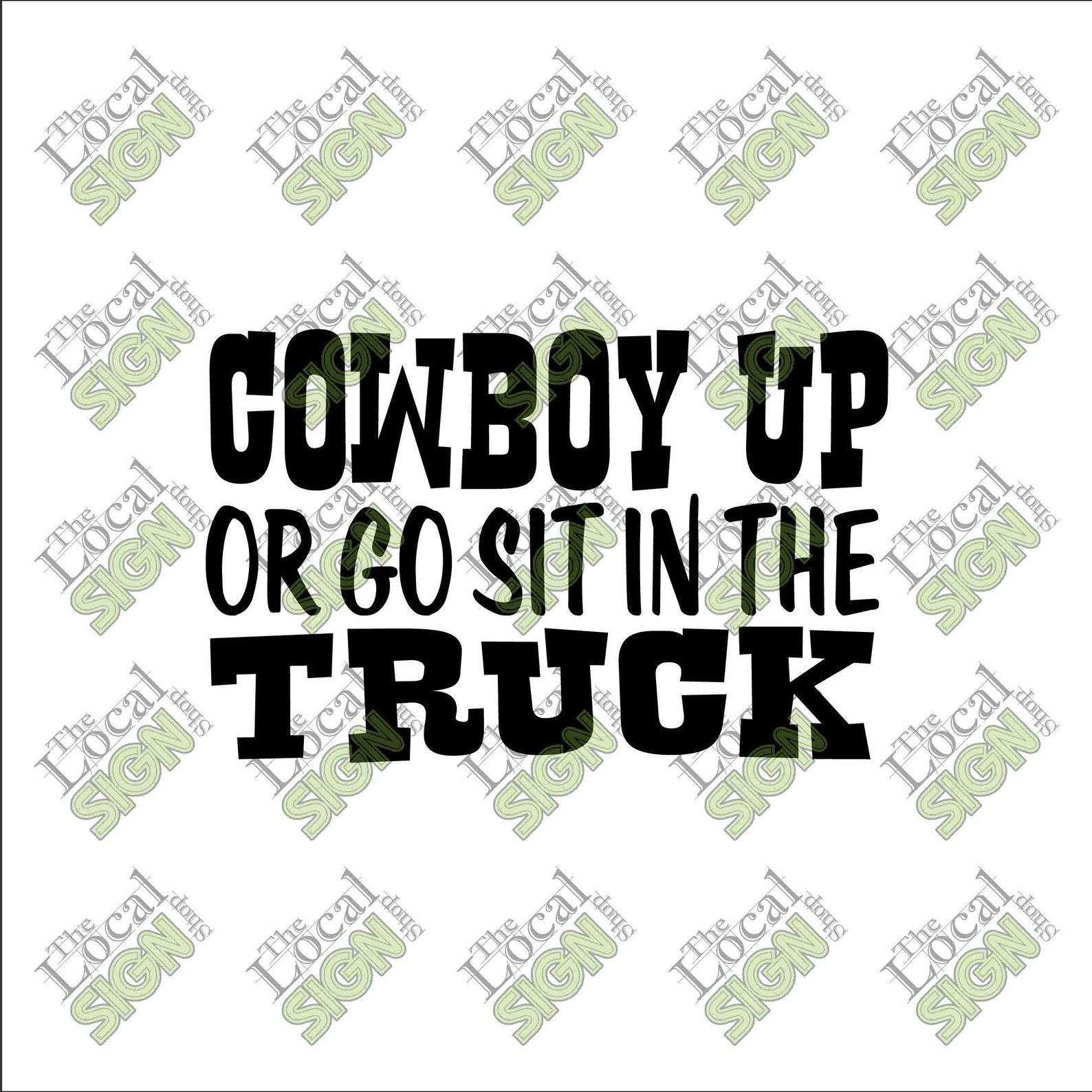 Vector Cowboy up or Go Sit in the Truck Digital Download - Etsy