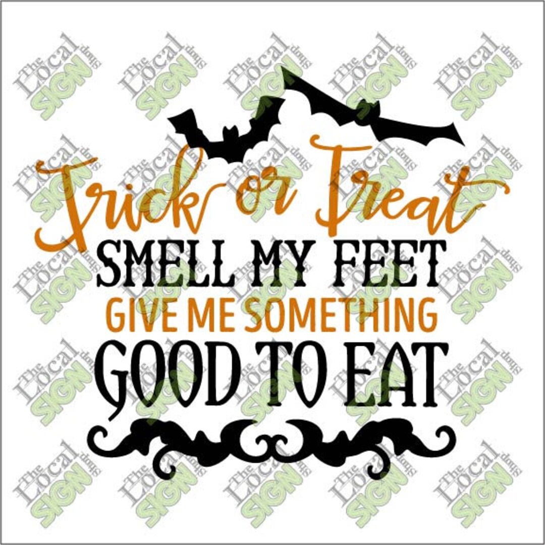 Vector - Trick or Treat Smell My Feet Give Me Something Good to Eat ...