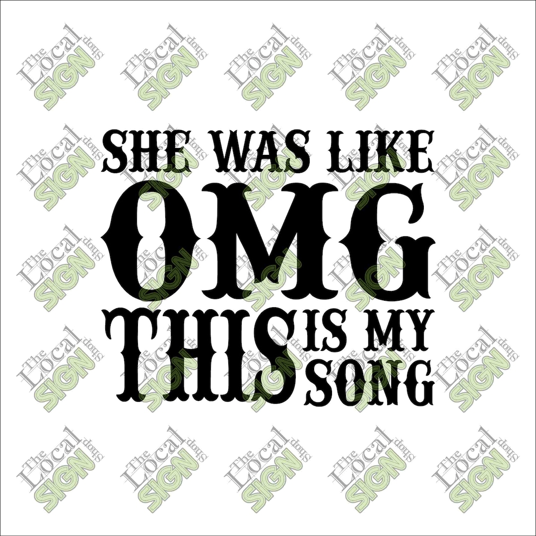 Vector - She Was Like OMG This is My Song - Digital Download - Etsy