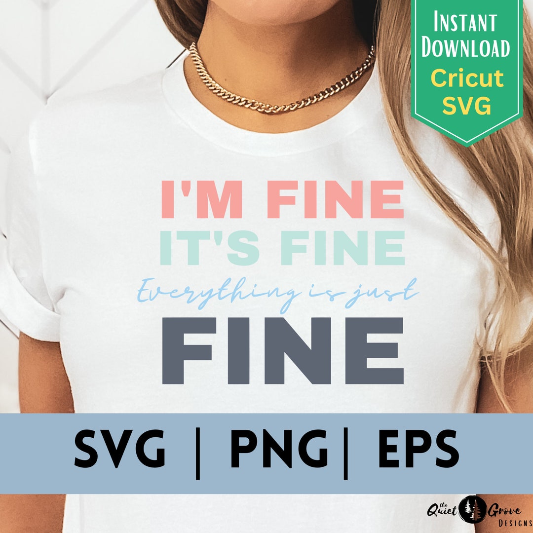 It's Fine SVG Cut File, It's Fine I'm Fine Everything is Fine Design ...