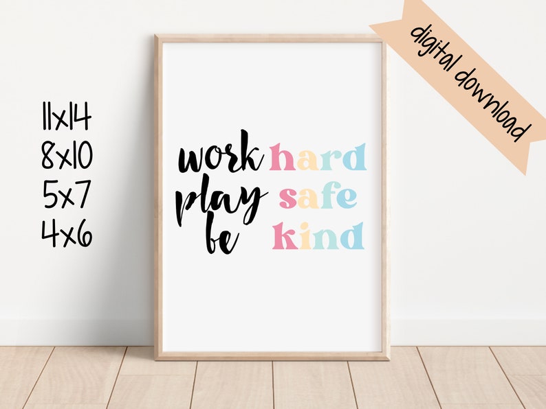 Work Hard Play Safe Be Kind Digital Print - Classroom Decor - Teacher ...