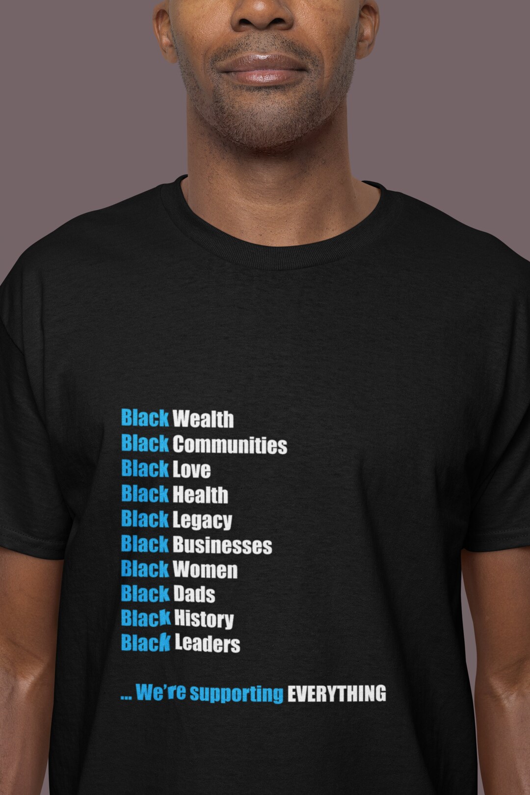 Support Black, Everything Black Shirt, Support Black Owned Tee Shirt ...