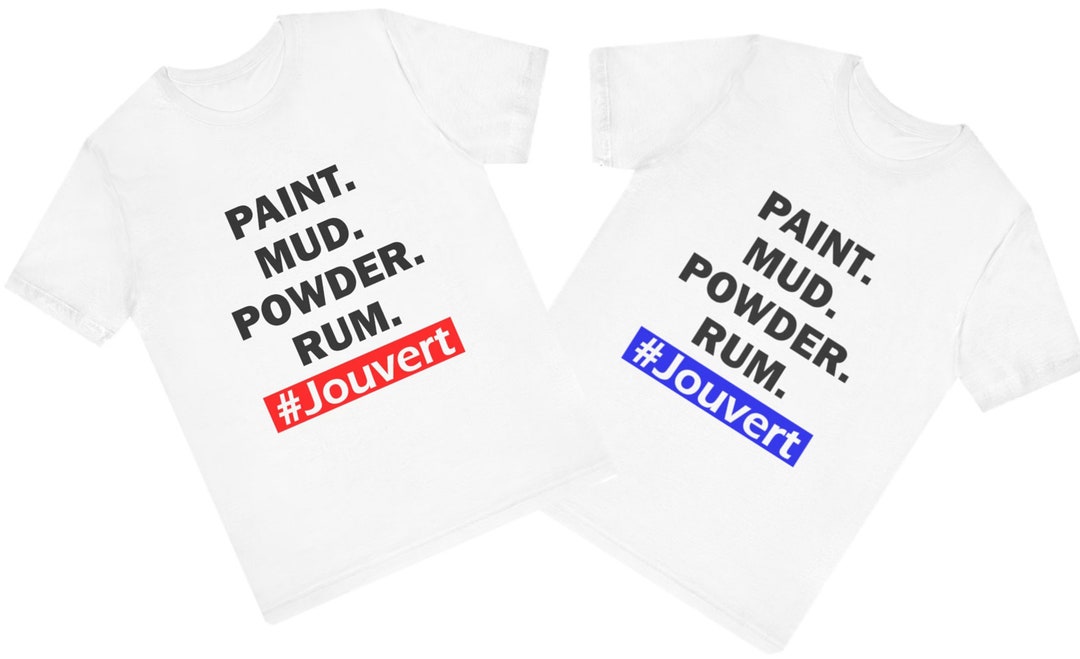 Jouvert Carnival Shirt, Paint, Mud, Powder, Rum J'ouvert Fete Tshirt ...